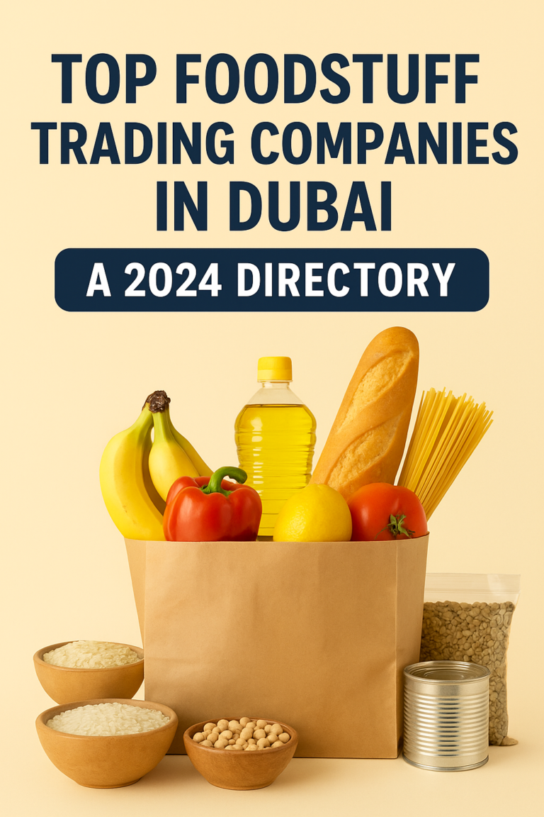 Top Foodstuff Trading Companies in Dubai 2024